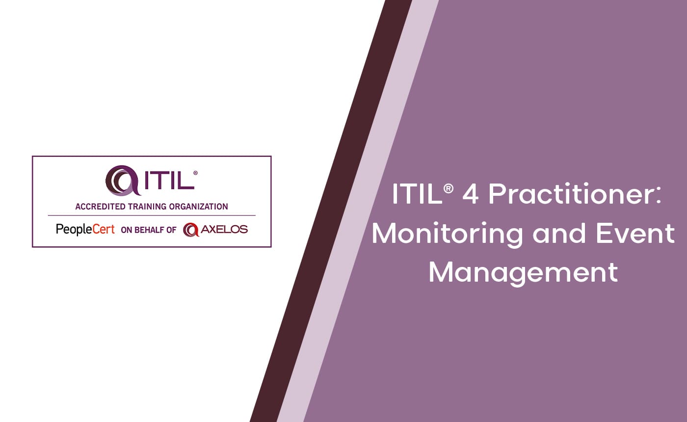 ITIL® 4 Practitioner: Monitoring and Event Management – CT Global